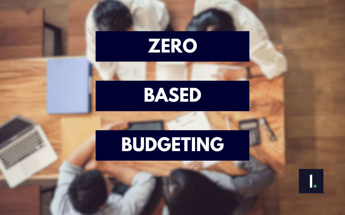 The Power of Zero-Based Budgeting