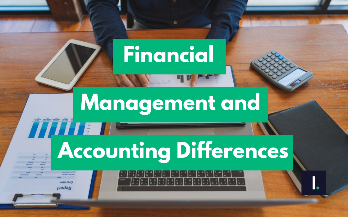Financial Management and Accounting Differences - Learnsignal