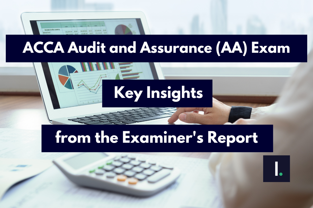 ACCA Audit and Assurance (AA) Exam Examiner's Report - Learnsignal